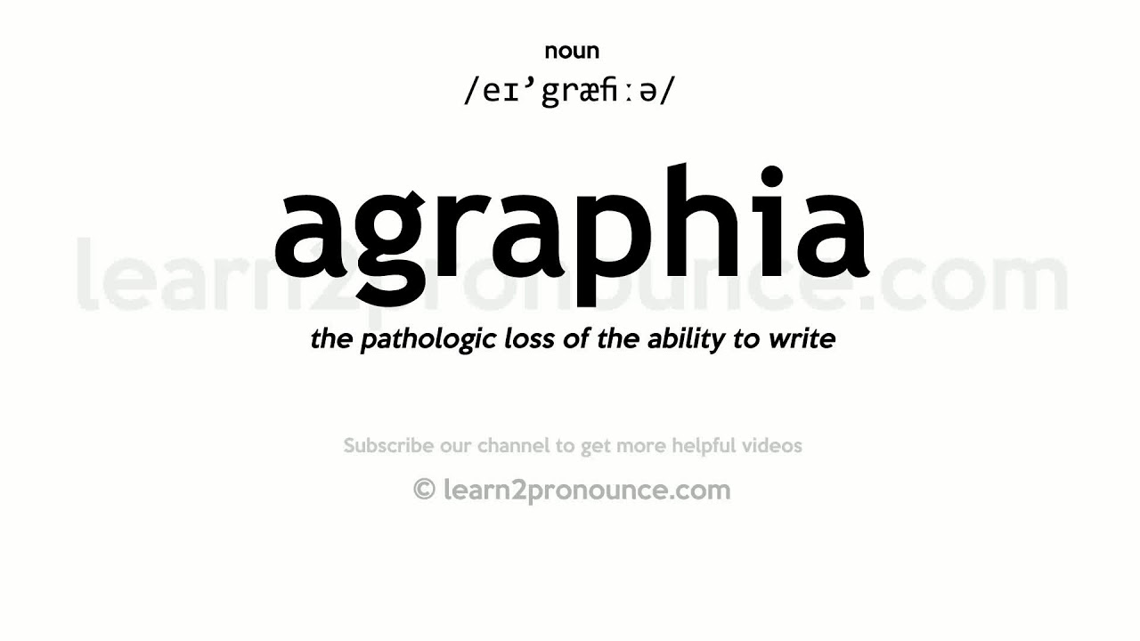 Pronunciation of Agraphia | Definition of Agraphia - YouTube