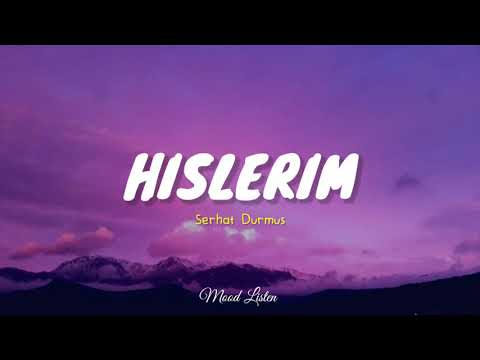 Hislerim - Serhat Durmus || Lirik dan Terjemahan Indonesia