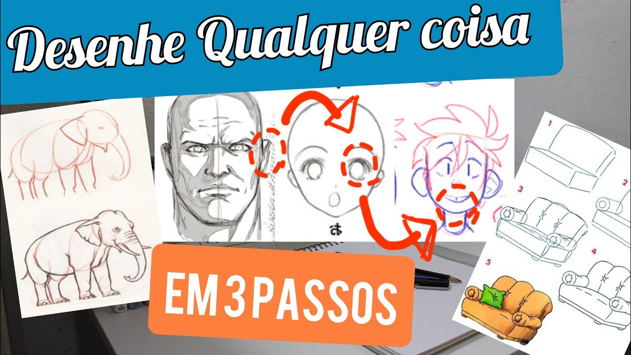 COMO DESENHAR QUALQUER COISA EM 3 PASSOS - YouTube