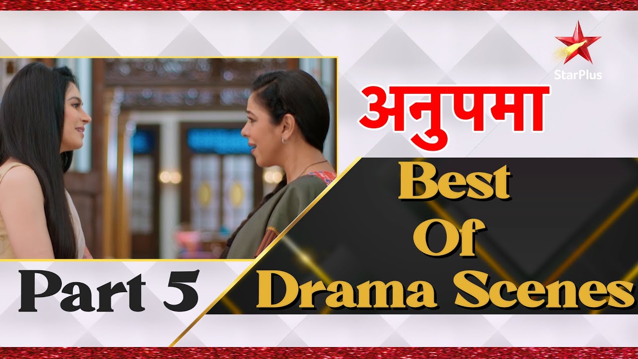 अनुपमा | Best of Drama Scenes Part 5 - YouTube