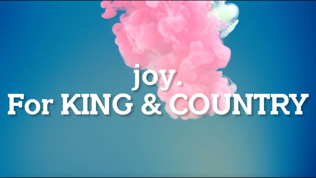 joy. - for KING & COUNTRY (Lyric Video) - YouTube