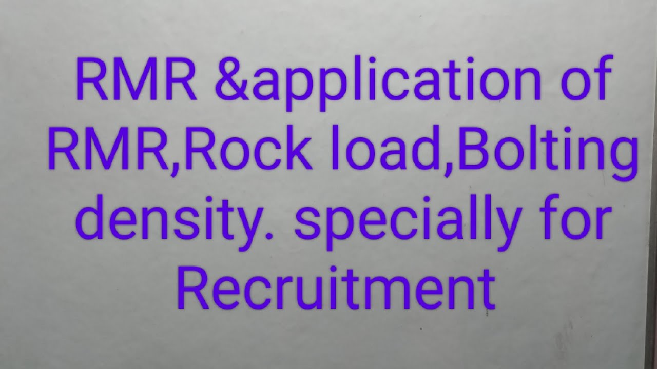 RMR & application of RMR,rock load & bolting density.For recruitment ...