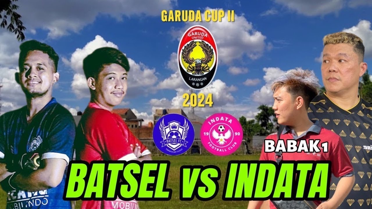 🔴LIVE BATSEL vs INDATA || GARUDA CUP KE II 2024, BABAK 1 - YouTube