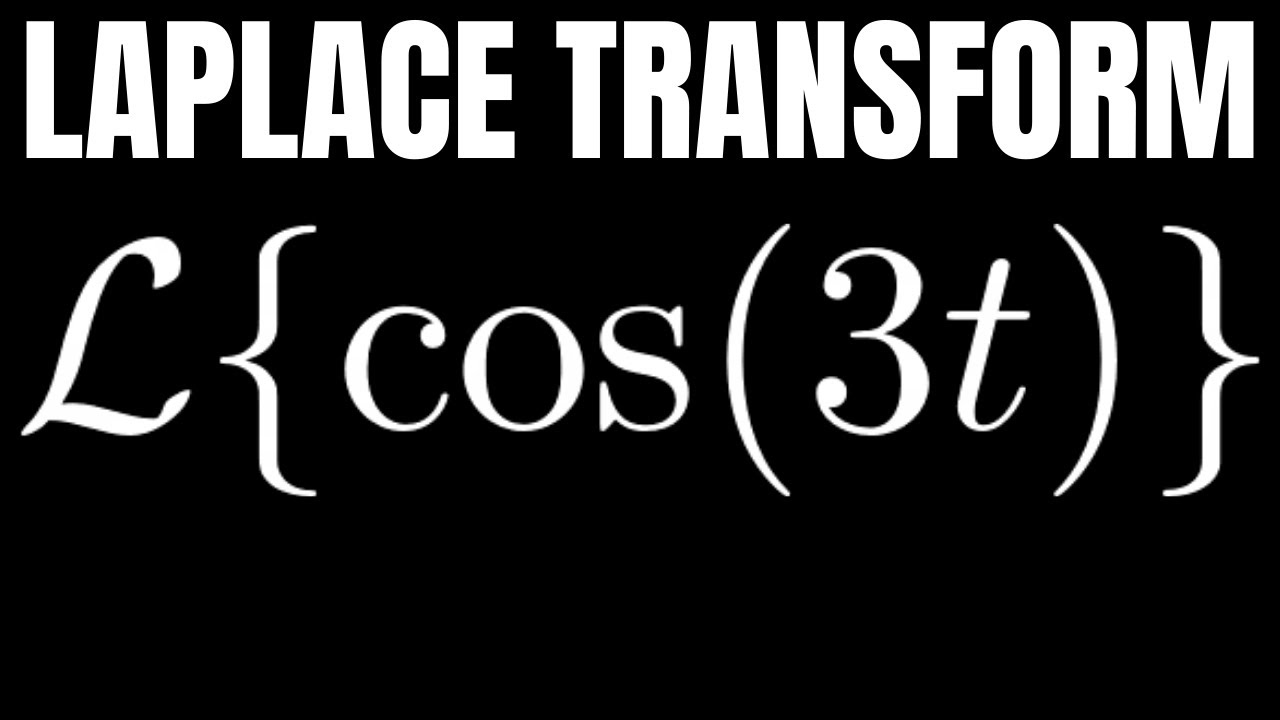Learn How to Find the Laplace Transform of a Cosine Function - YouTube