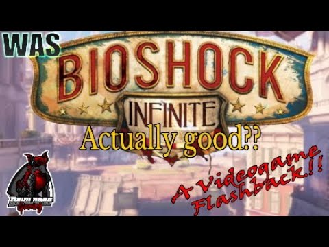 Was Bioshock Infinite a Good Game? A Flashback Review!! - YouTube