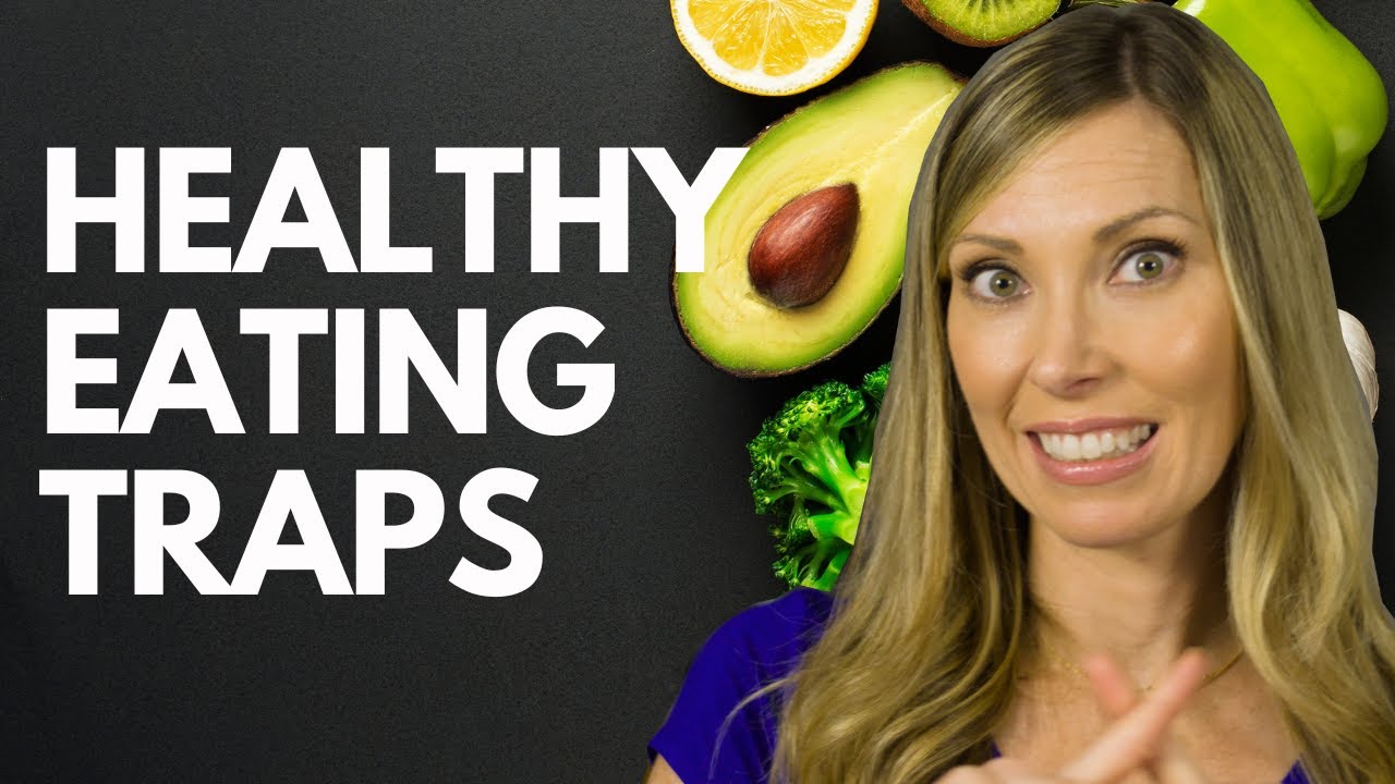 Avoid These 5 Common Healthy Eating Mistakes - YouTube