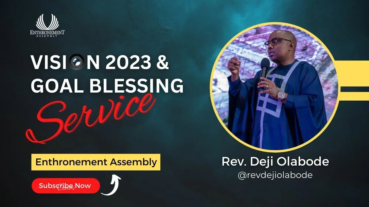 VISION 2023 GOAL BLESSING SERVICE REV DEJI OLABODE - YouTube