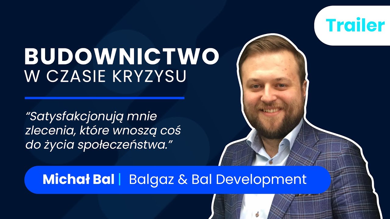 Budownictwo w czasie kryzysu: Michał Bal [Balgaz & Bal Development ...