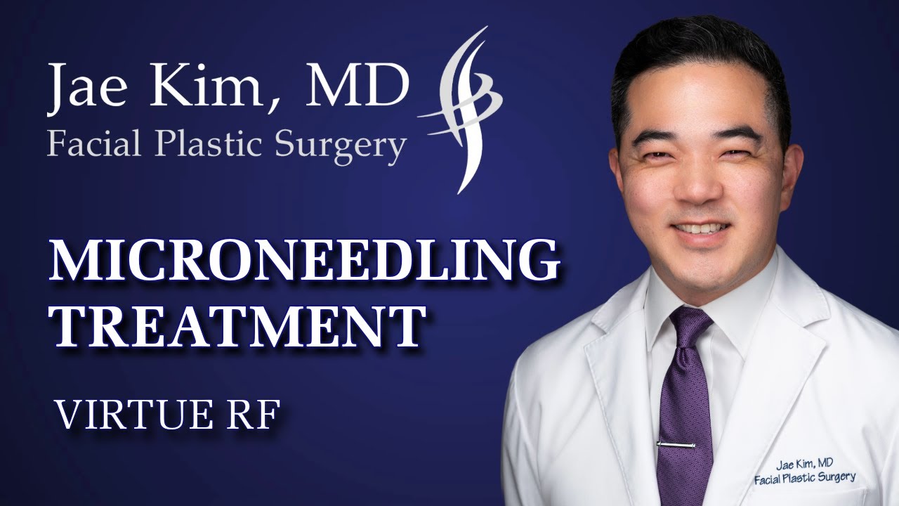 Microneedling Treatment With Virtue RF - Jae Kim, MD - Virginia Plastic ...