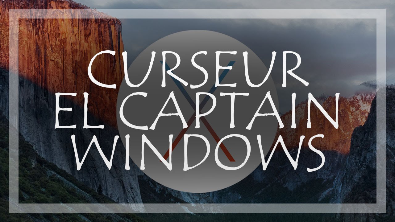 Curseur MAC OS X El Capitan sur Windows ! - YouTube