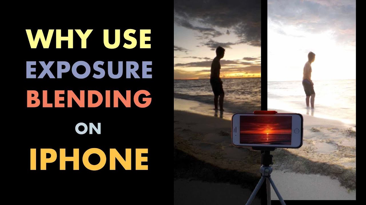 IPHONE PHOTOGRAPHY: WHY USE EXPOSURE BLENDING FOR BETTER LANDSCAPES (W ...