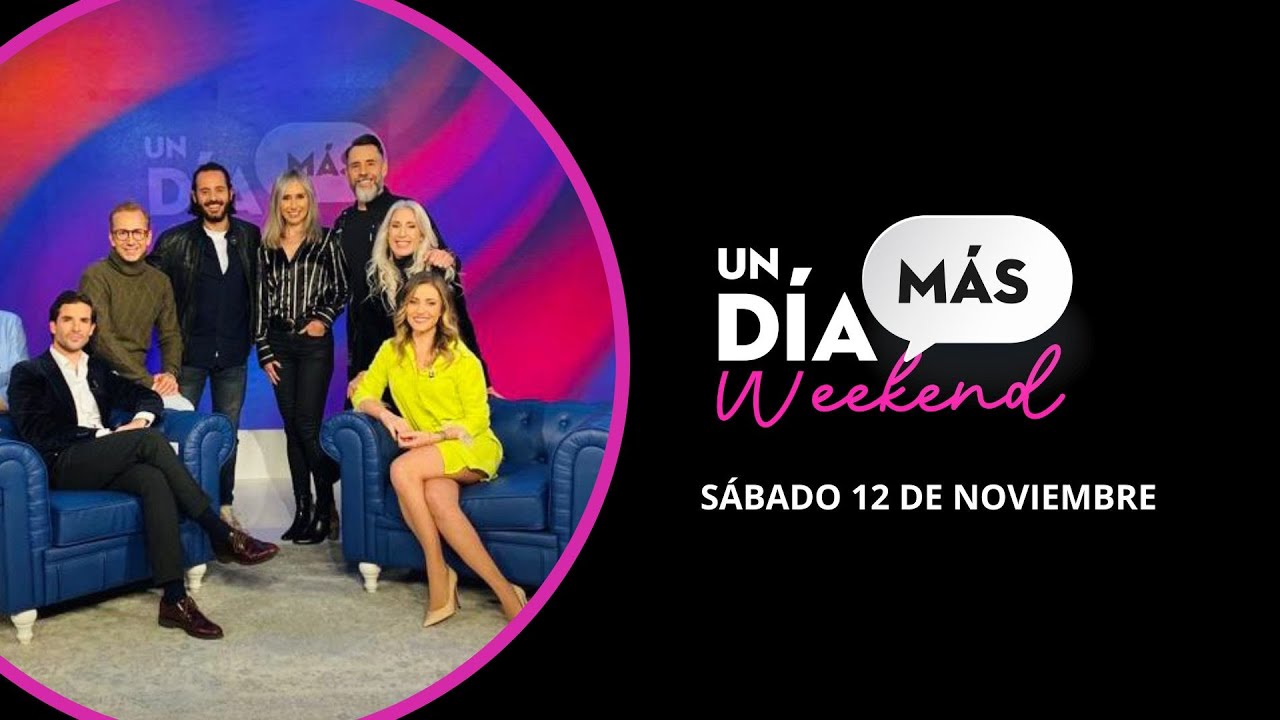 Un Día Mas Weekend - 12 de noviembre - YouTube