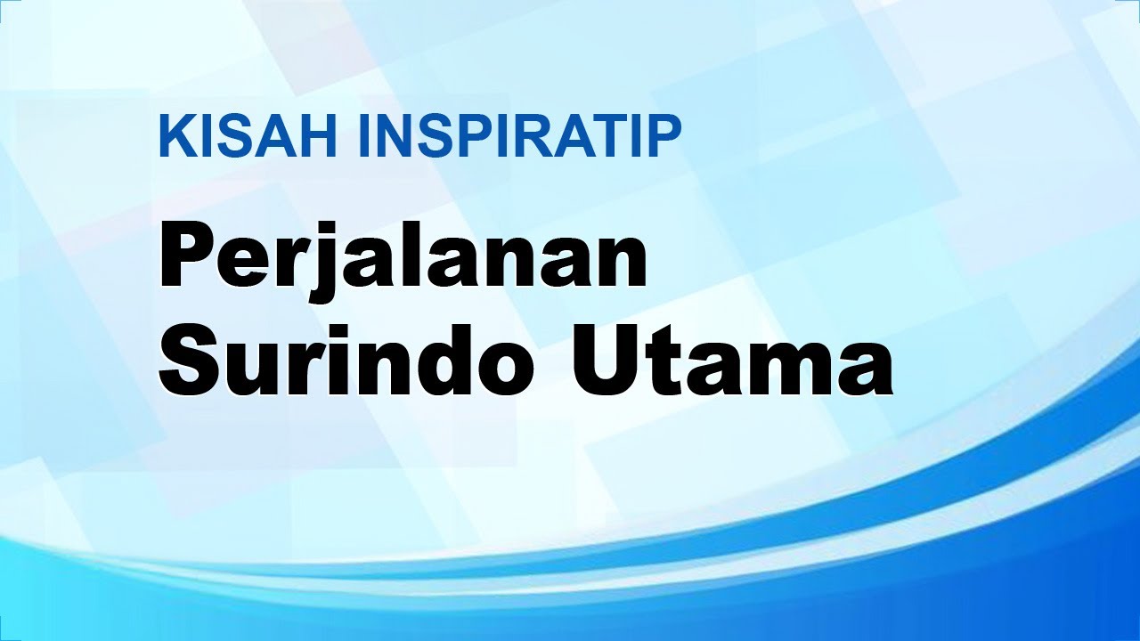Kisah Inspiratip Perjalanan Surindo Utama 1980-1998 - YouTube