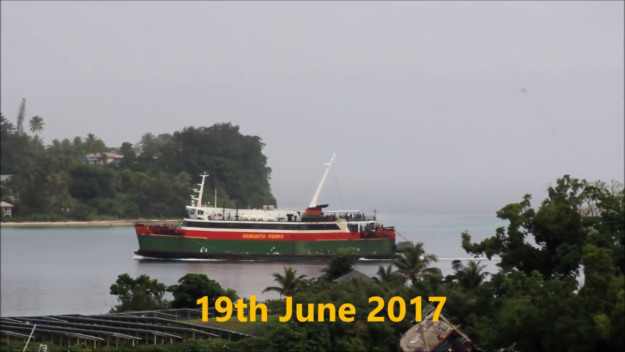 Vanuatu Ferry enter Port Vila Harbor in Vanuatu 2017. - YouTube