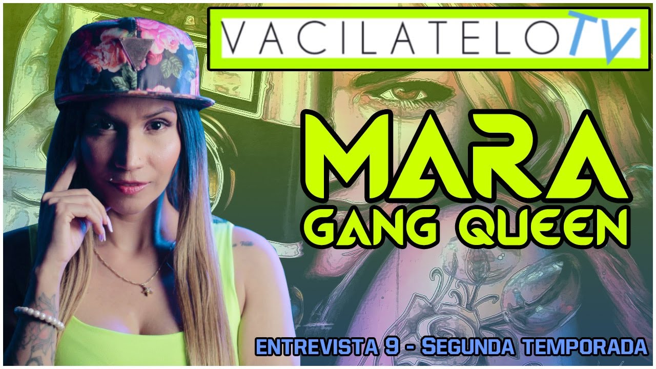VacilateloTv - Entrevista a Mara Gang Queen (Segunda Temporada "En la ...