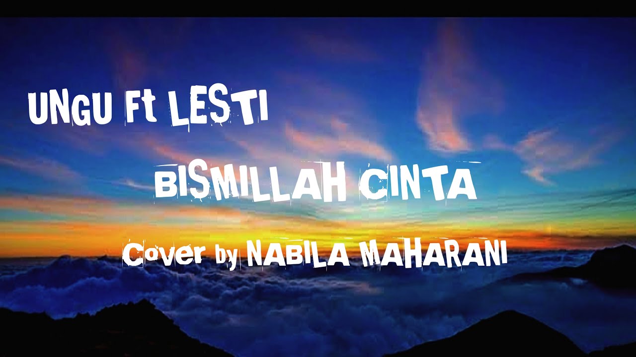 BISMILLAH CINTA Lagu + Lirik Cover by NABILA MAHARANI - YouTube