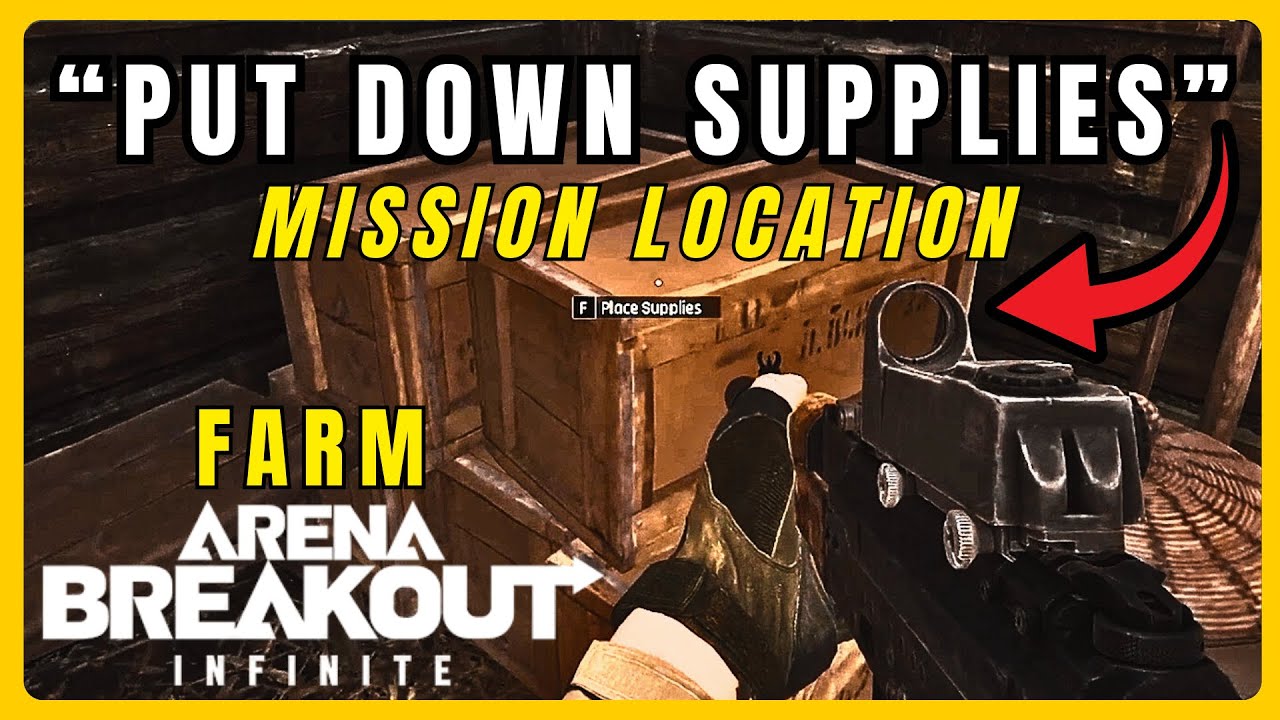 Where To Place Supplies - Arena Breakout: Infinite | Mission Guide ...