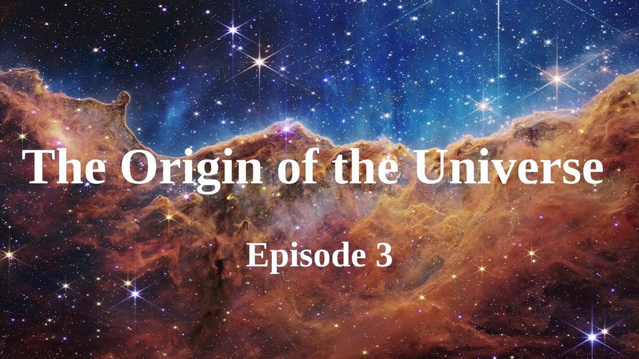 The Origin of the Universe | Ep 3. Science and Signals of Transcendence ...