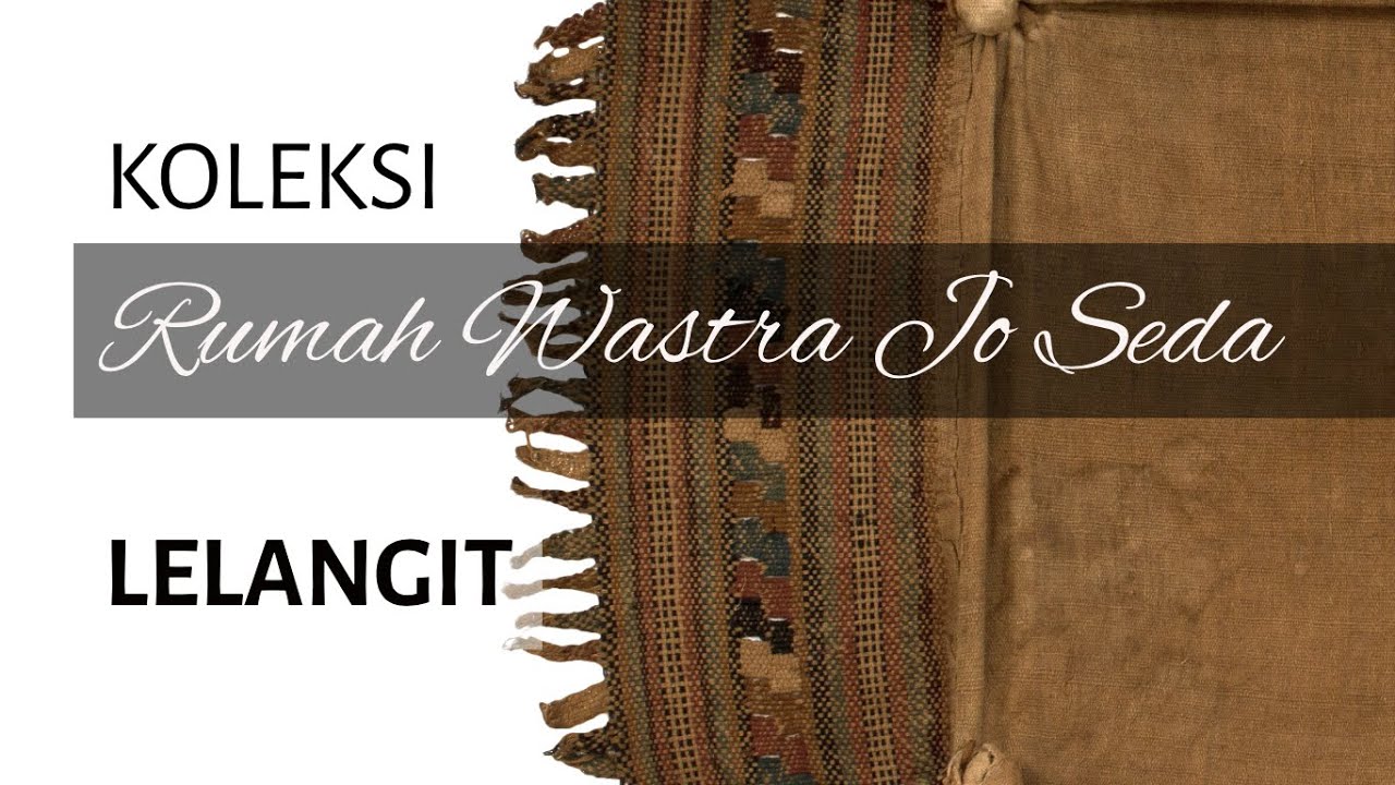 LELANGIT, KOLEKSI RUMAH WASTRA JO SEDA, VLOG0034 - YouTube