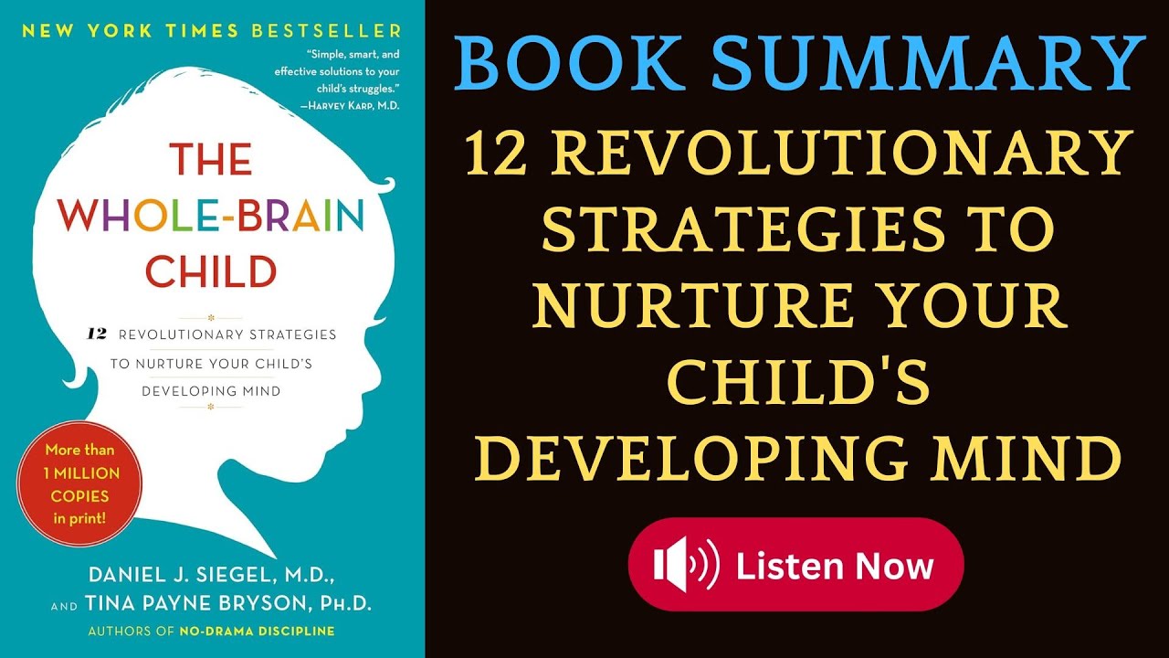The Whole-Brain Child Summary: 12 Strategies Child's Developing By ...