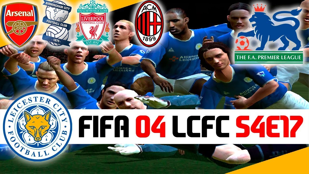 FIFA 2004 LEICESTER CITY CAREER MODE S4E17 - YouTube