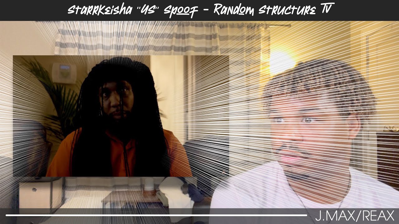Starrkeisha "US" Spoof - Random Structure TV | REACTION - YouTube