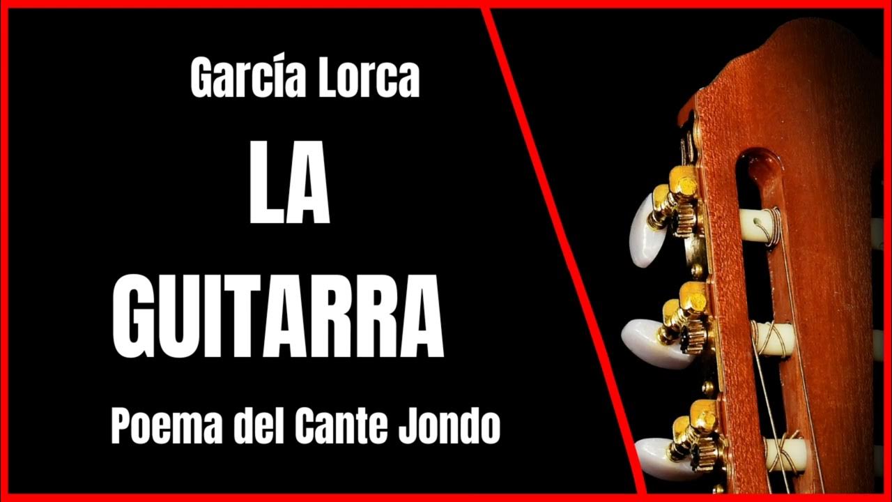💔 GARCÍA LORCA 🖤 LA GUITARRA 🎸 POEMA DEL CANTE JONDO 💔 - YouTube
