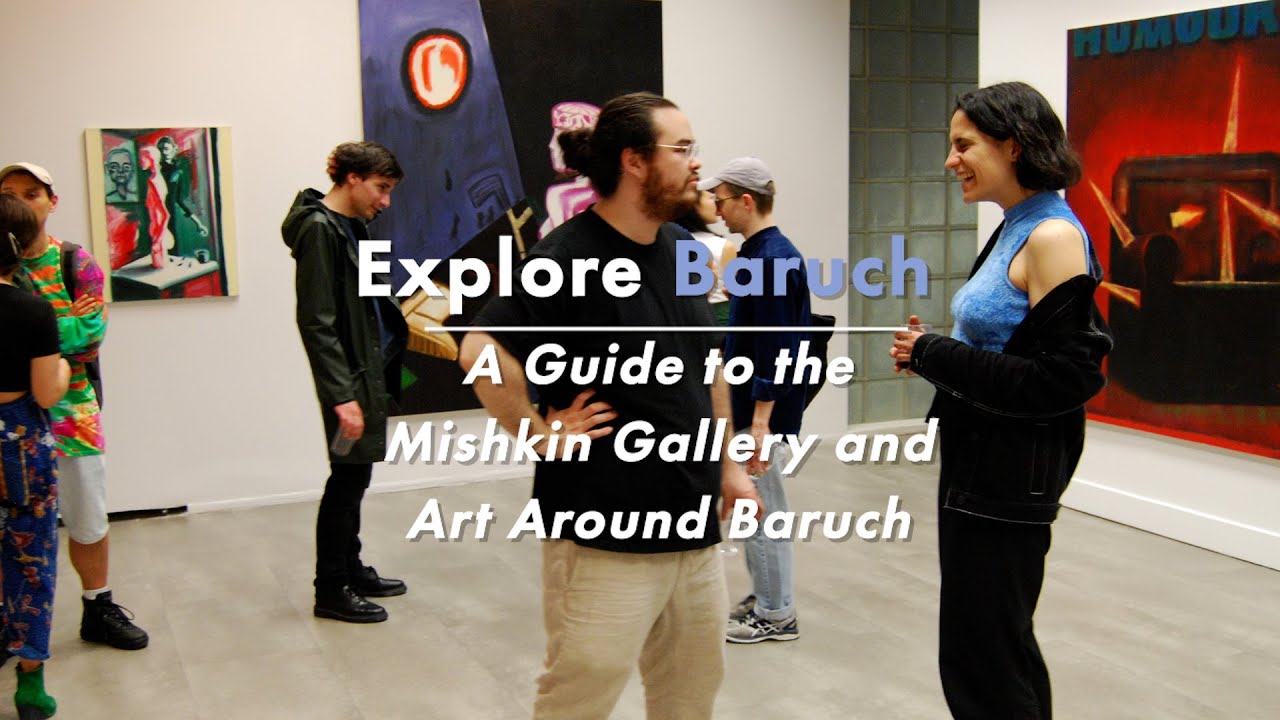 Explore Baruch: A Guide to the Mishkin Gallery and Art Around Baruch ...