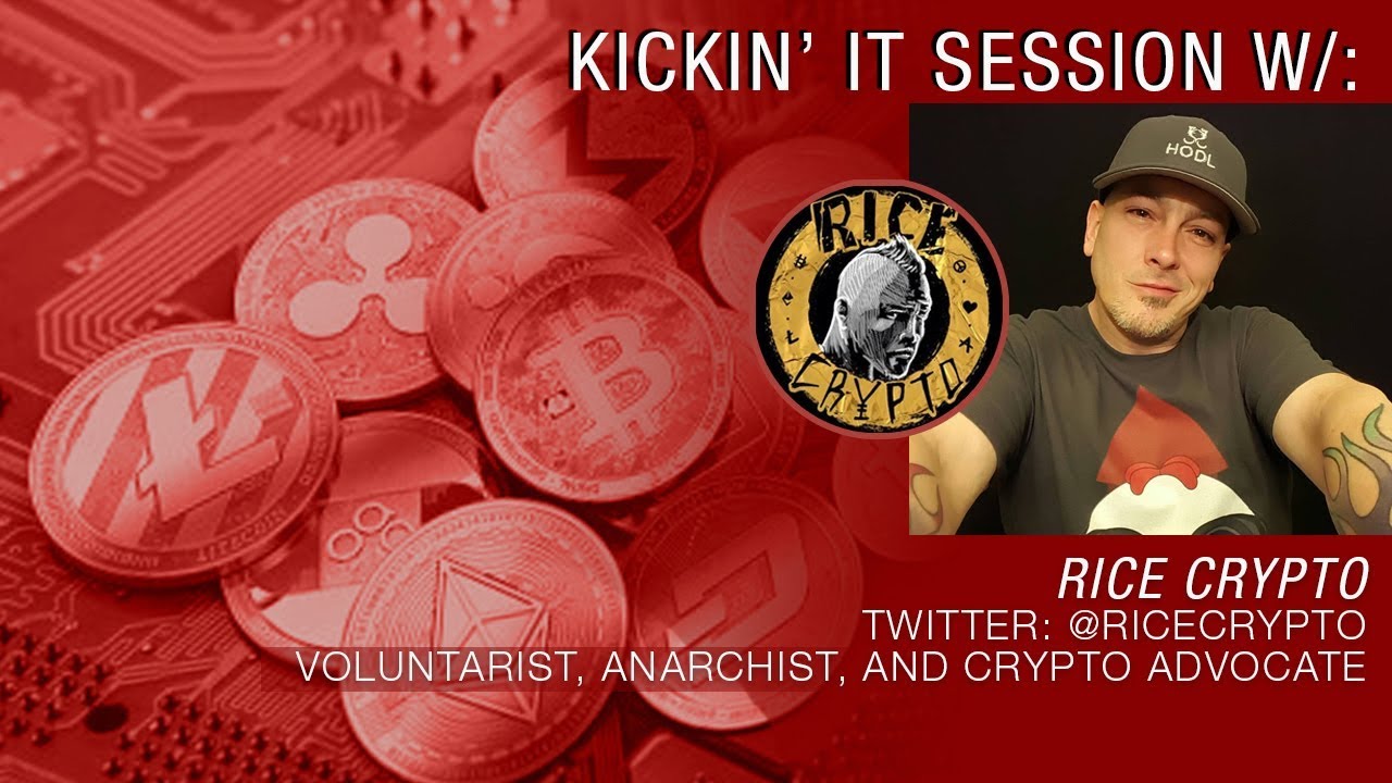 Crypto Blood x Rice Crypto | Anarchism, Voluntarism, Crash of The ...