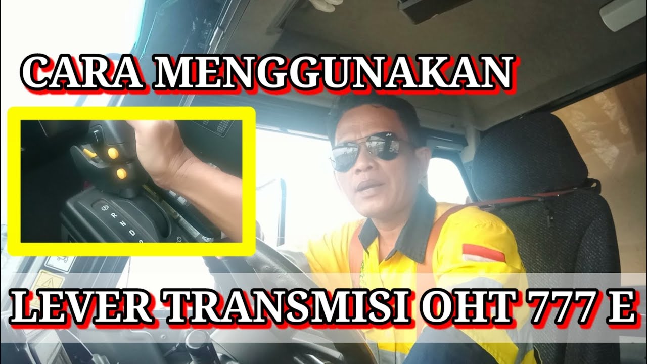 CARA MENGGUNAKAN LEVER SHIFT TRANSMISI & SHIFT LEVER DUMP PADA TRUCK ...