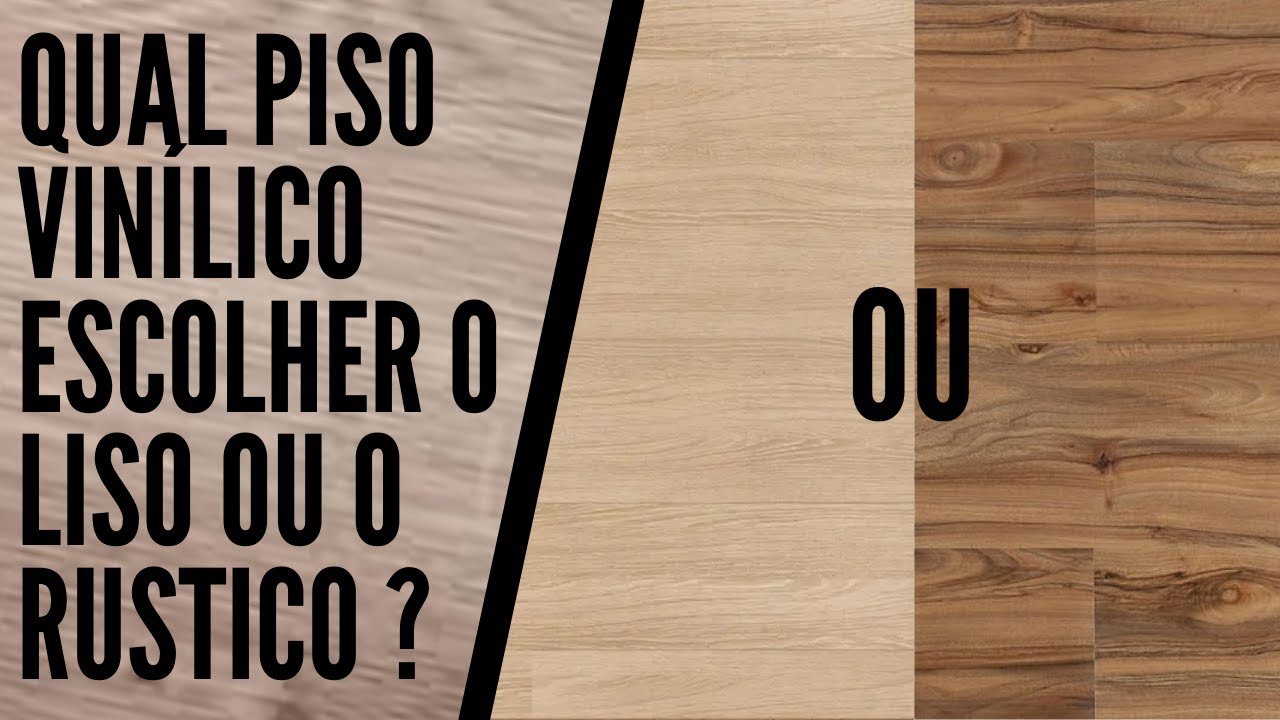QUAL PISO VINÍLICO ESCOLHER O LISO OU O RUSTICO //Eliel Carlos// - YouTube