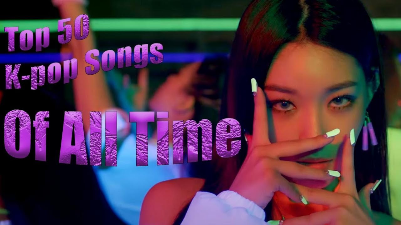 Top 50 K-Pop Songs Of All time (Girls) - YouTube