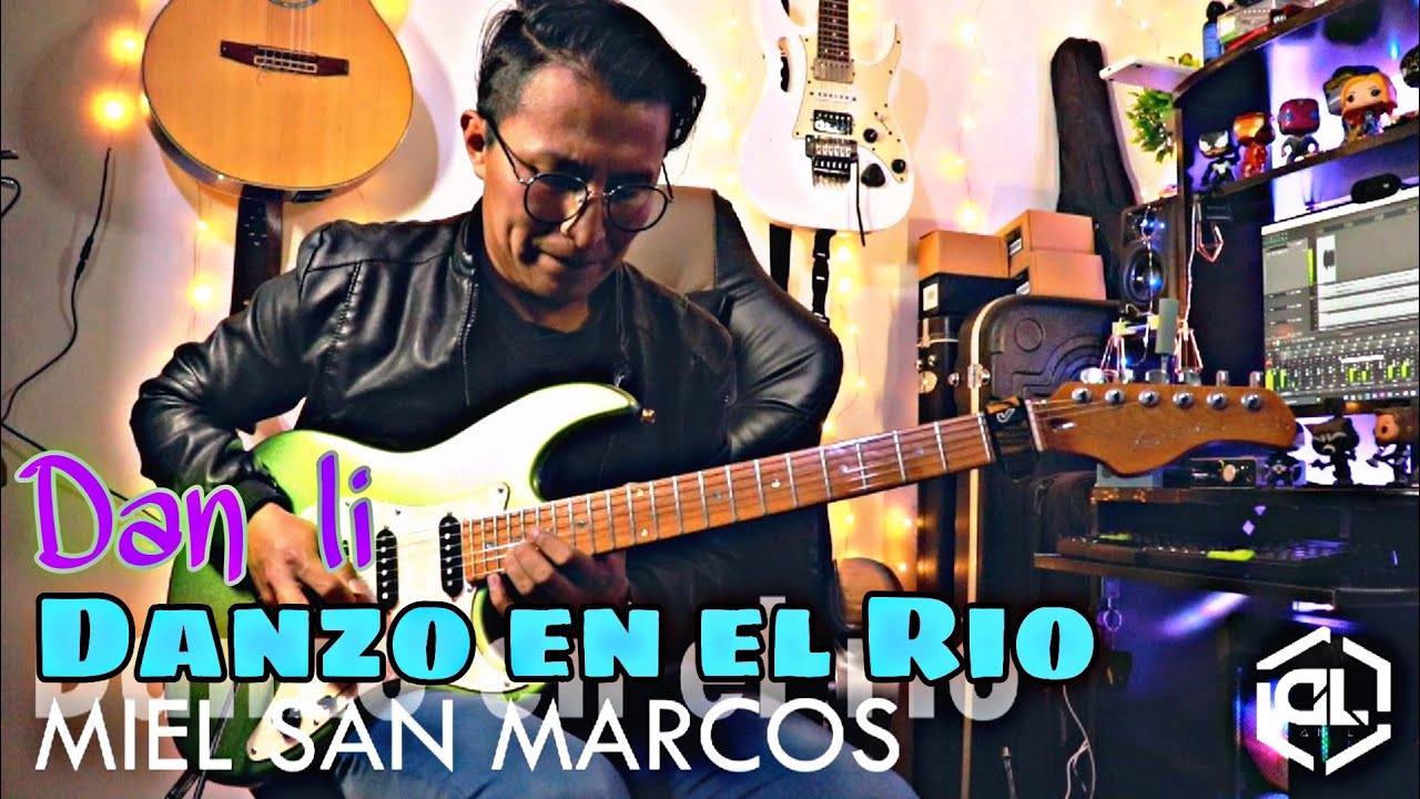 DANZO EN EL RÍO | COVER BY Dan Li | "Pentecostés" Miel San Marcos - YouTube