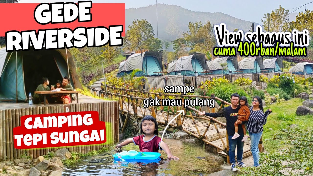 GEDE RIVERSIDE CAMP ‼️PENGALAMAN PERTAMA CAMPING DI PINGGIR SUNGAI ...