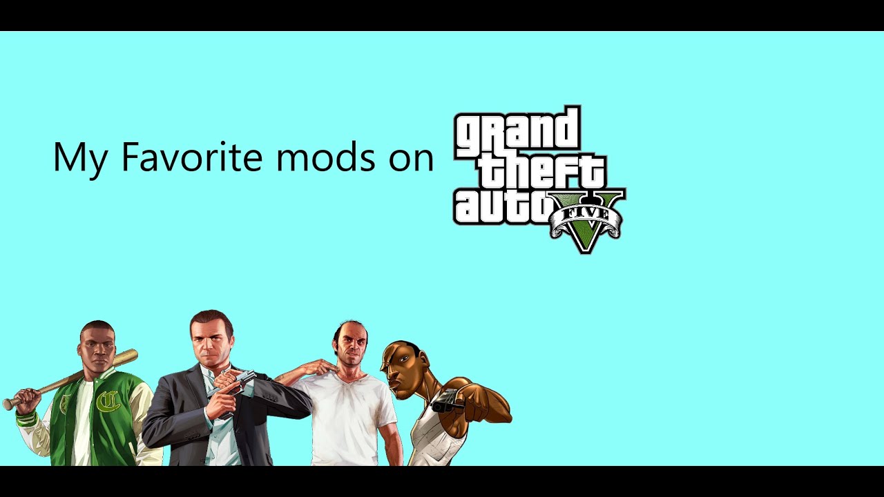 My Favorite GTA 5 Mods: Enhance Your Game - YouTube