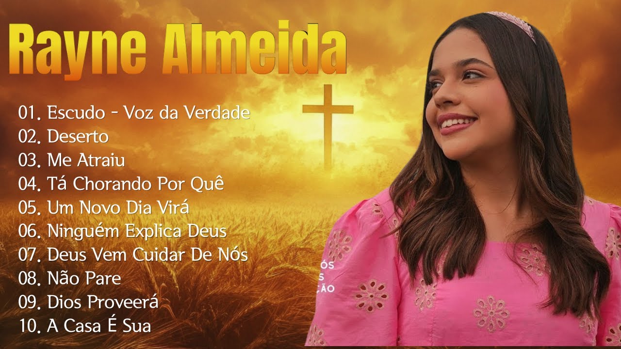 Rayne Almeida - As melhores músicas gospel para edificar sua fé ...