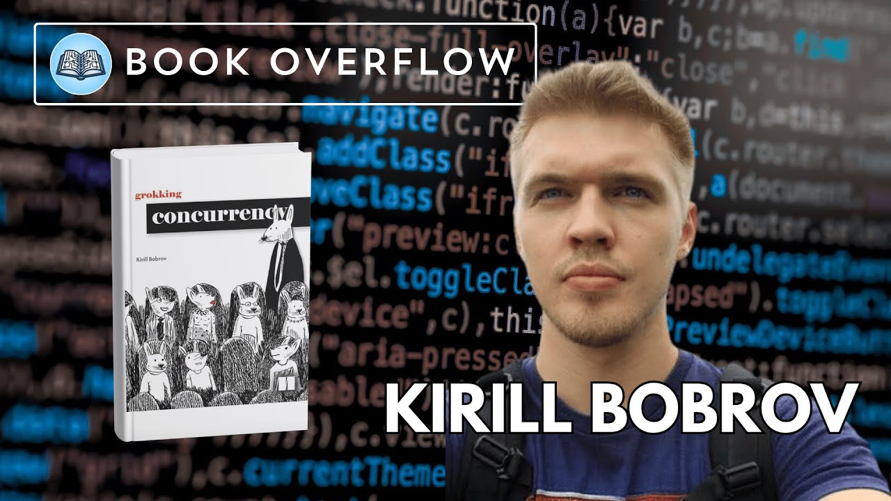 Kirill Bobrov Reflects on Grokking Concurrency - YouTube