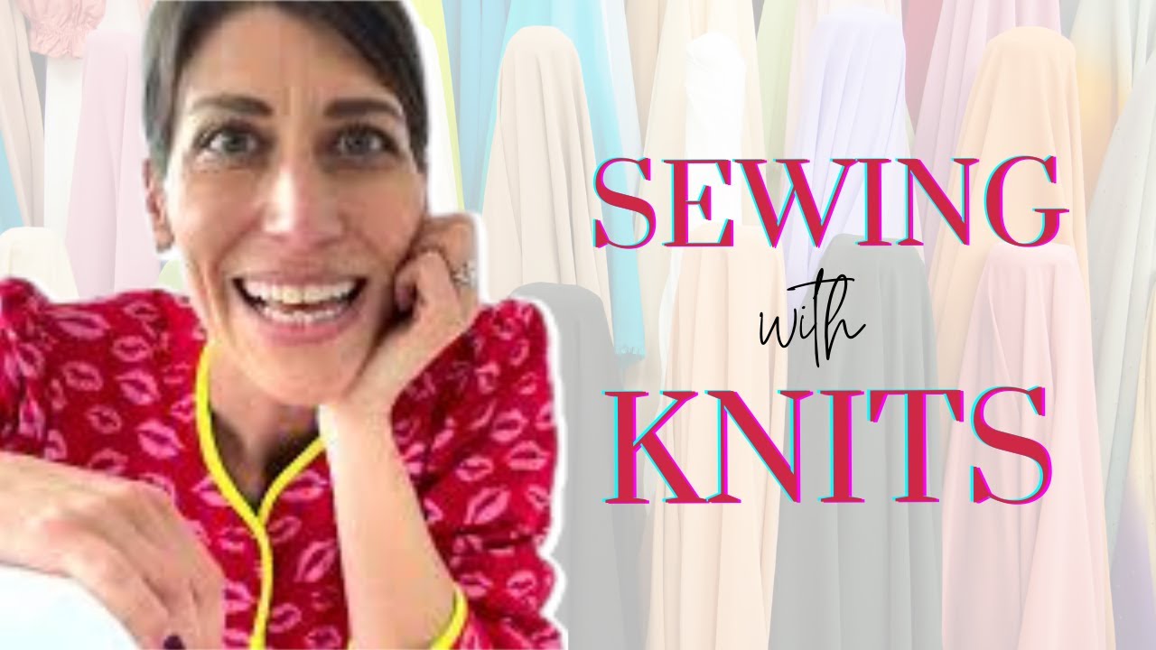 Sewing With KNITS: the basics you need to know! - YouTube