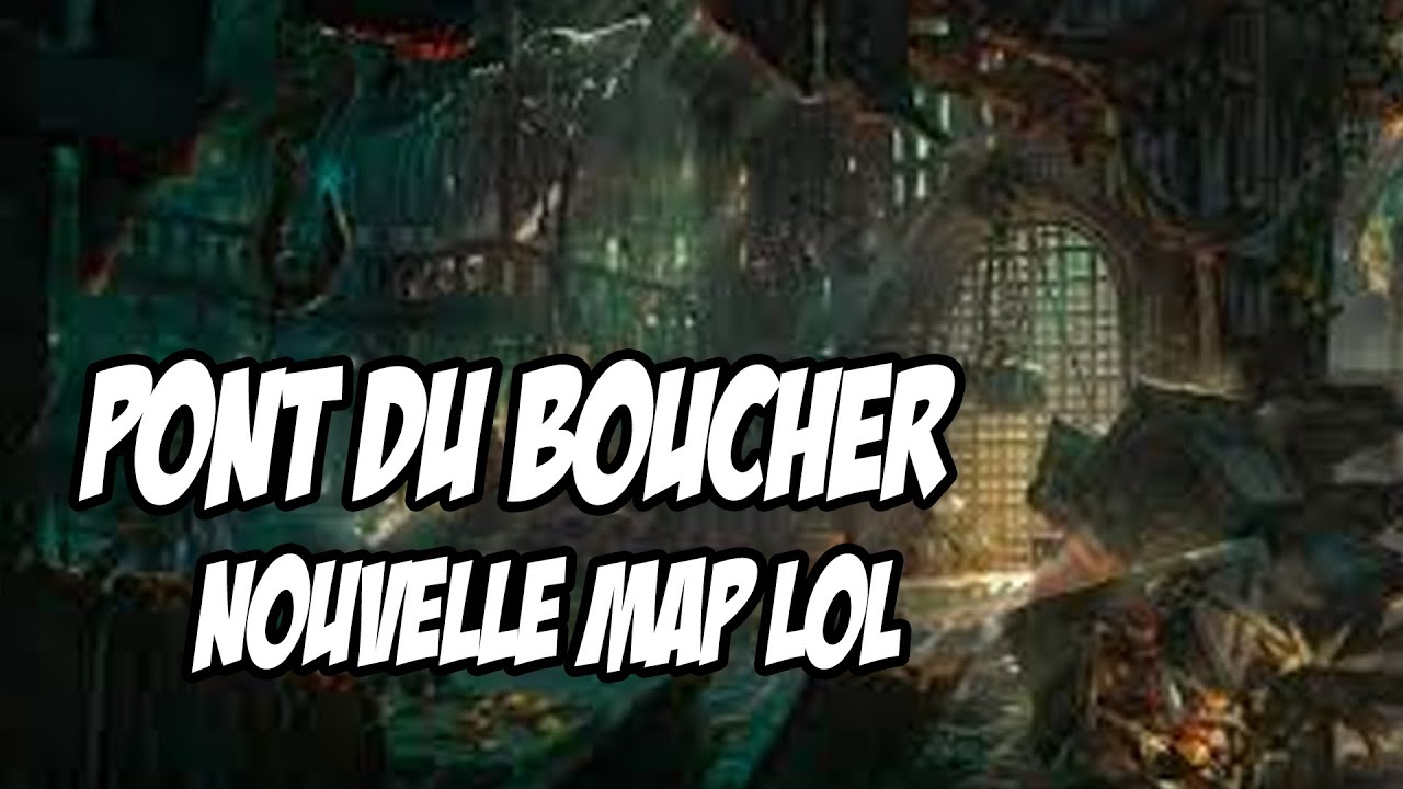 PONT DU BOUCHER - Nouvelle Map League of Legends Gameplay FR LE ROI ...
