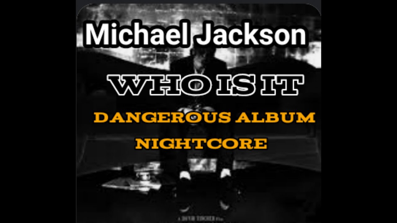 Who Is It- Michael Jackson nightcore (Re upload) - YouTube