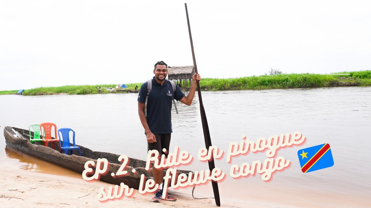 2| Je surveille le fleuve Congo en pirogue 🇨🇩 - YouTube