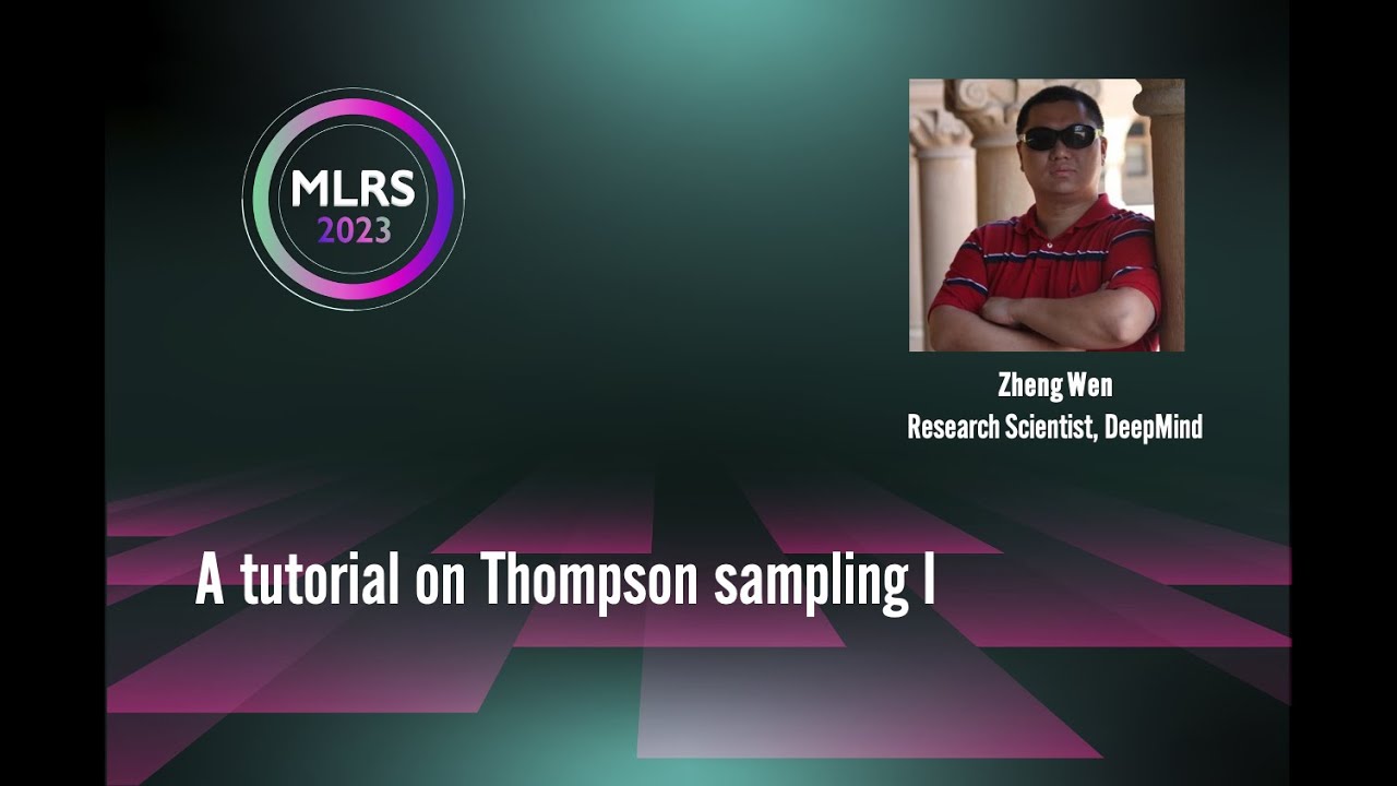 (MLRS 2023) A tutorial on Thompson sampling [RL; Part 1] - YouTube