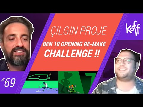 ÇILGIN PROJE - BEN 10 OPENING RE-MAKE CHALLENGE !! /KOFF DİSCORD KANALI! /PORTFOLİO İNCELEME - 69