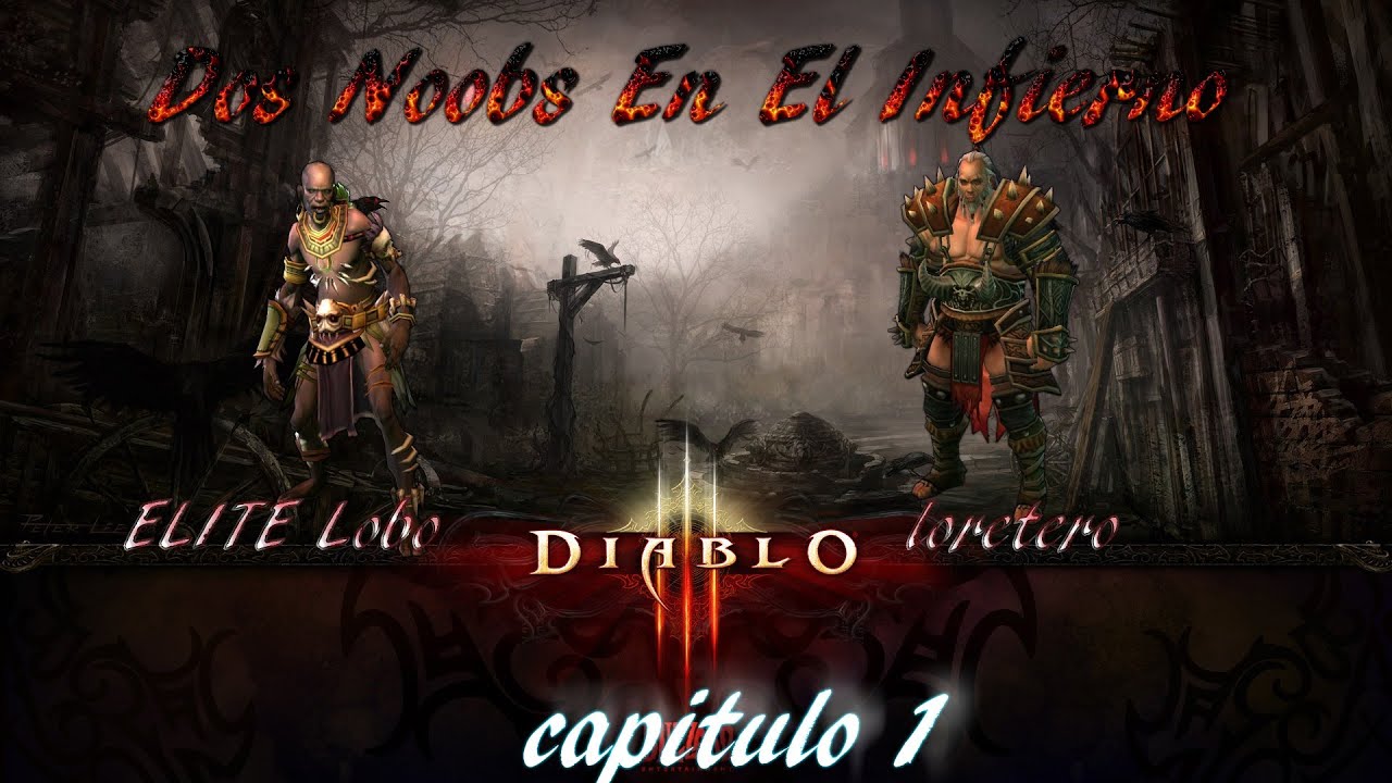 Diablo Iii Dos Noobs En El Infierno Capitulo 1 Walkthrough Playthrough