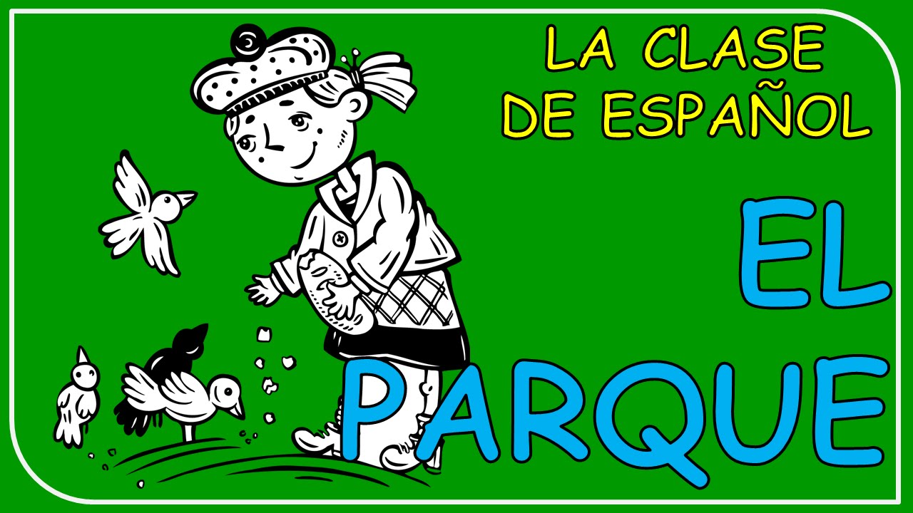The Park In Spanish El Parque YouTube the-park-in-spanish-el-parque-youtube