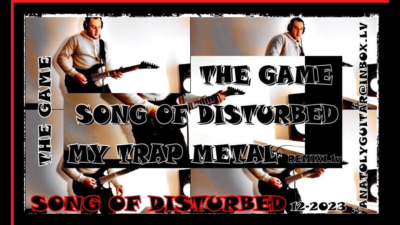 THE GAME - trap metal remix cover 2024 ( Disturbed Song ) - YouTube