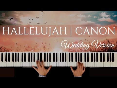 HALLELUJAH (Wedding Version) featuring Pachelbel's Canon | Piano Cover