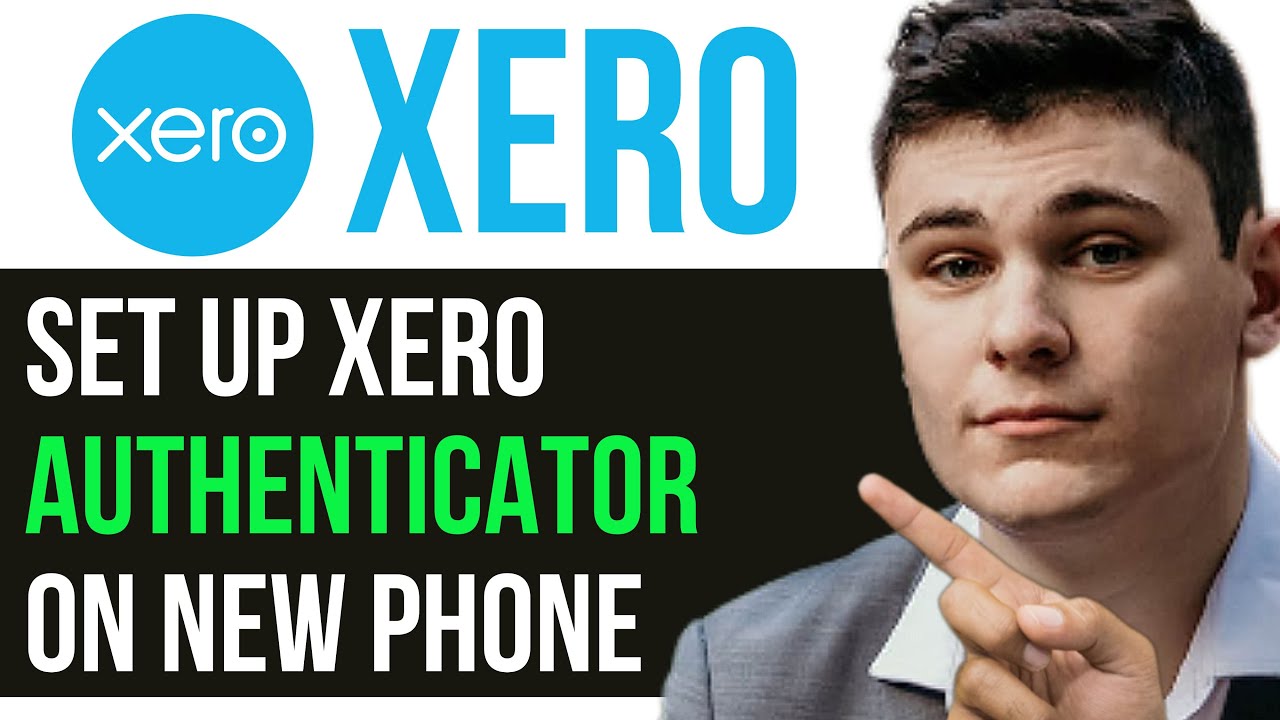 HOW TO SET UP XERO AUTHENTICATOR ON NEW PHONE 2025 - YouTube