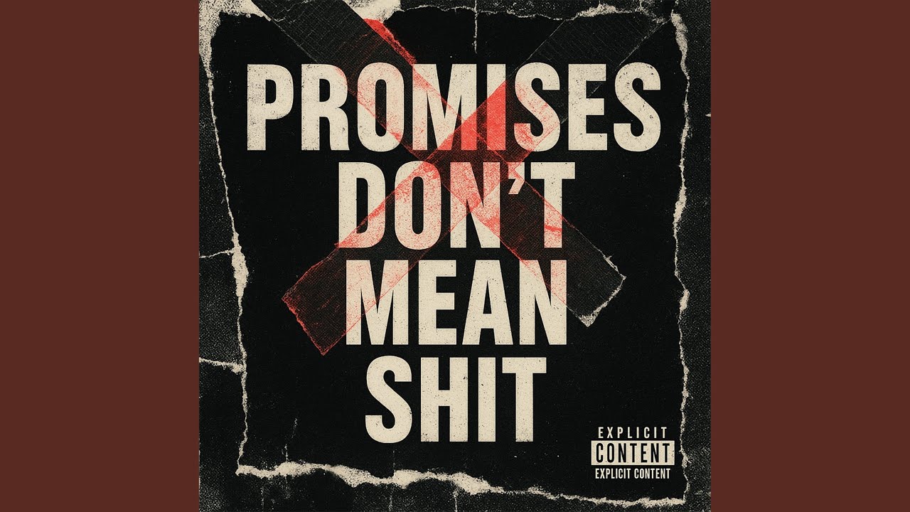Promises Don't Mean Shit - YouTube