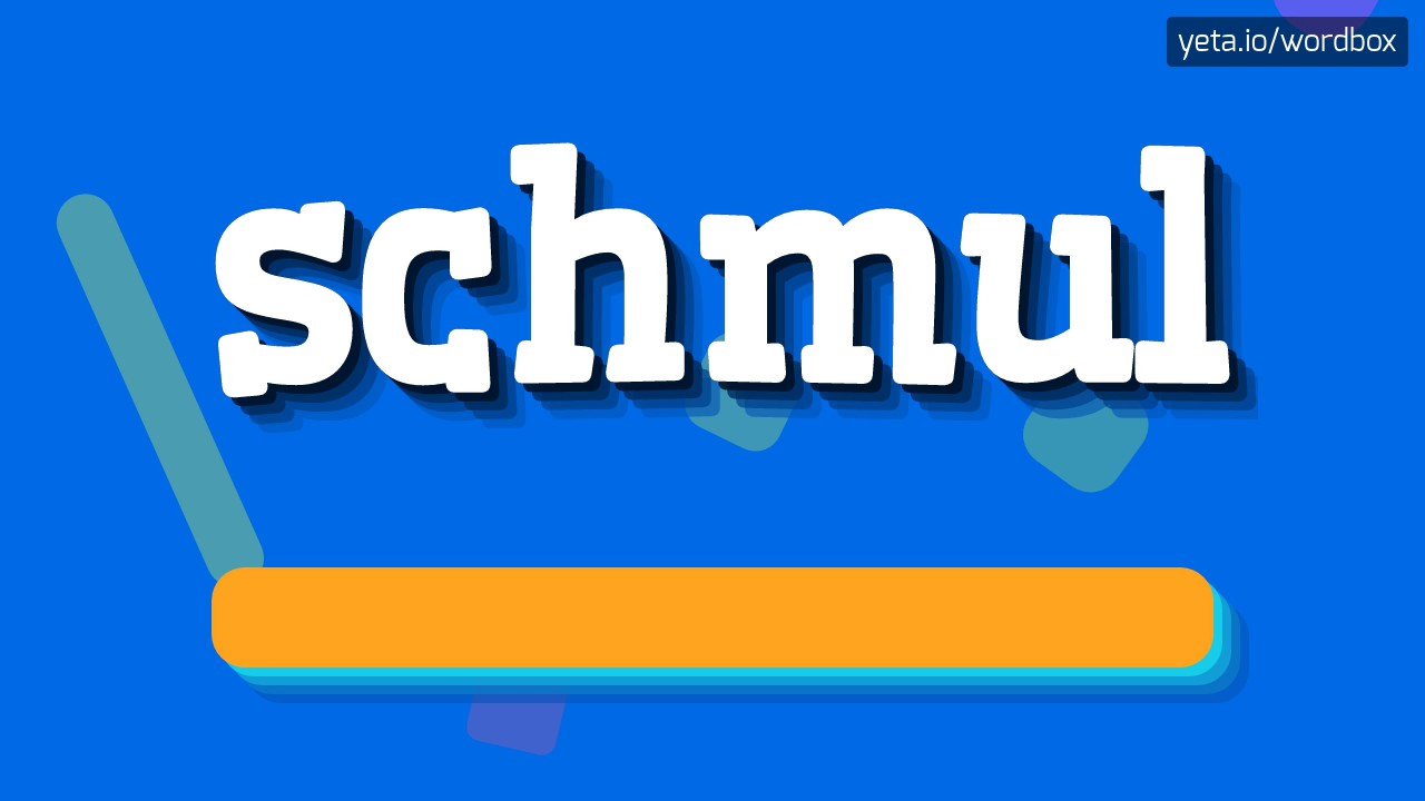 SCHMUL - HOW TO PRONOUNCE IT!? - YouTube